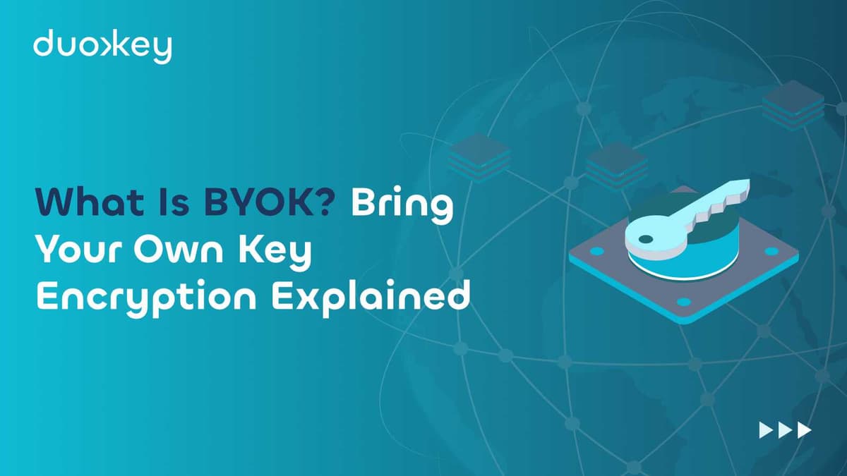 What Is BYOK? Bring Your Own Key Encryption Explained | duokey
